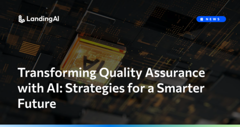 Computer Vision Resources from LandingAI: Blogs, Guides & More